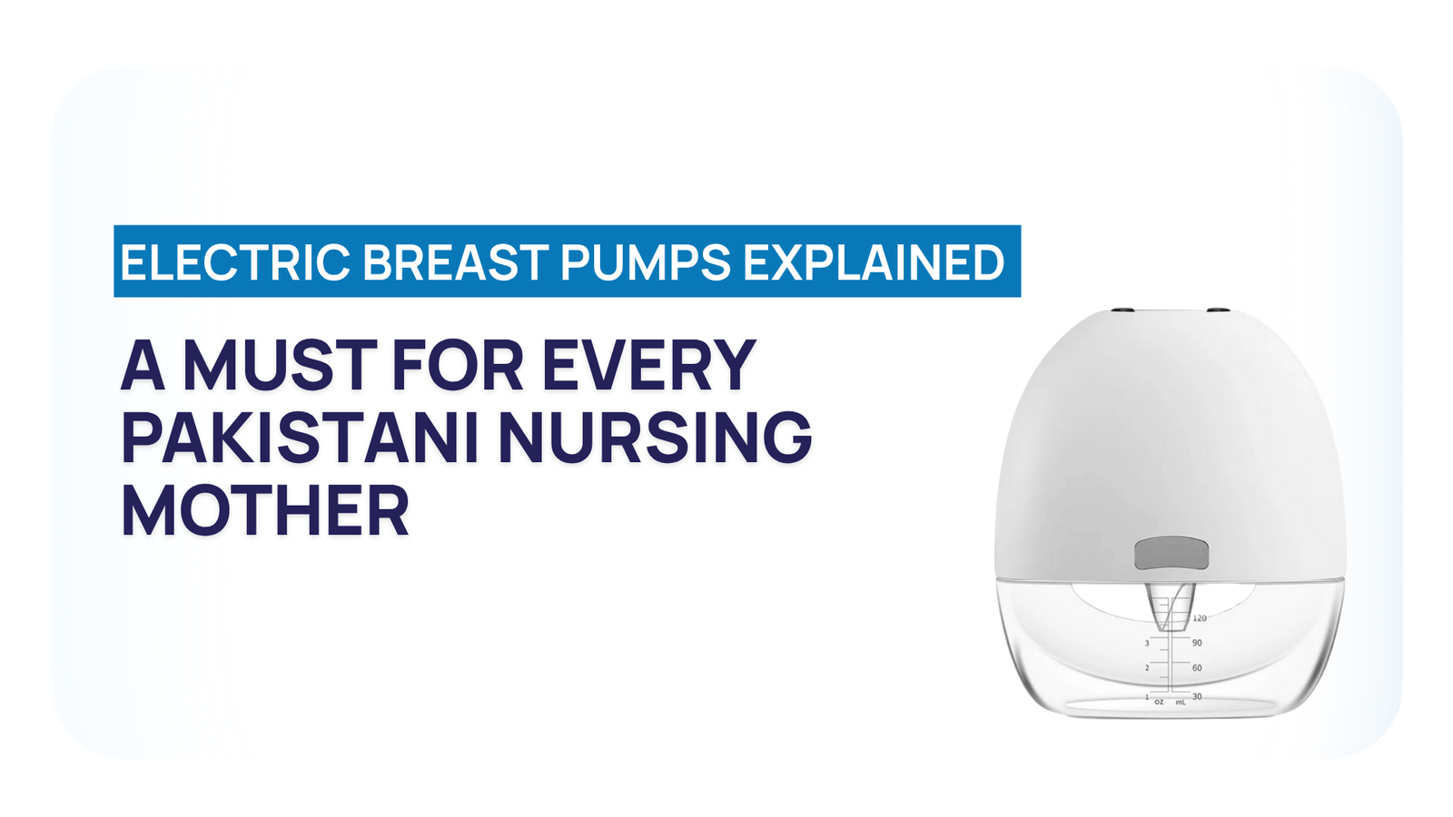 Electric Breast Pumps Explained: A Must for Every Pakistani Nursing ...